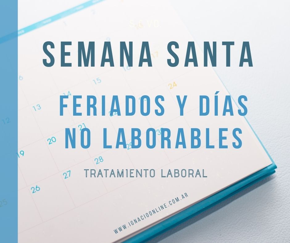 Feriados de Semana Santa 2024: ¿Cómo es el tratamiento laboral?