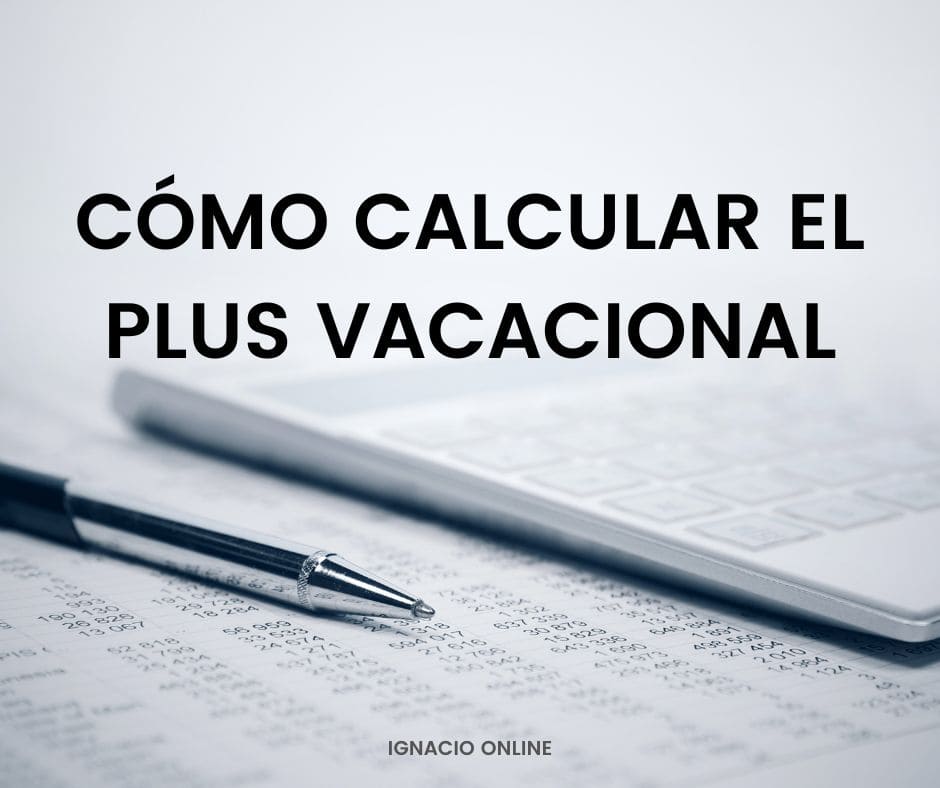 Plus vacacional qué es y cómo se calcula