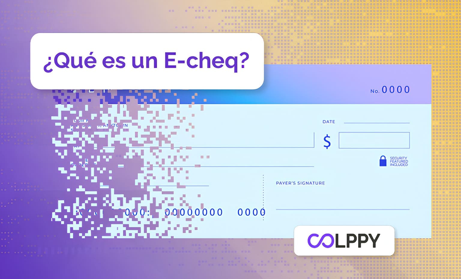 E-cheqs: Todo lo que Necesitas Saber sobre los Cheques Electrónicos